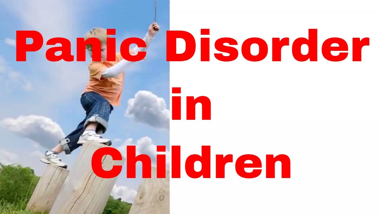 Panic Disorder in Children | Symptoms | Fear | How can I Treat - YouTube