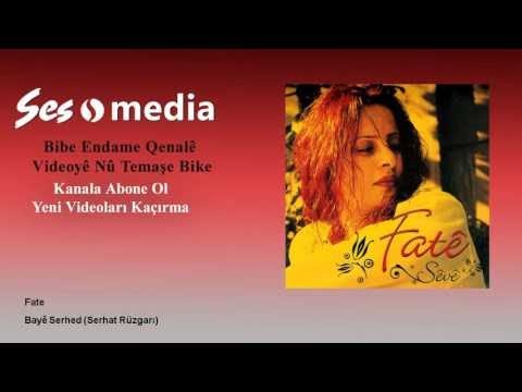 Fate - Bayê Serhed - Serhat Rüzgarı