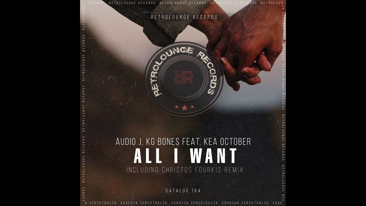 KG Bones, Audio J - All I Want feat, Kea October (Original Mix) - YouTube