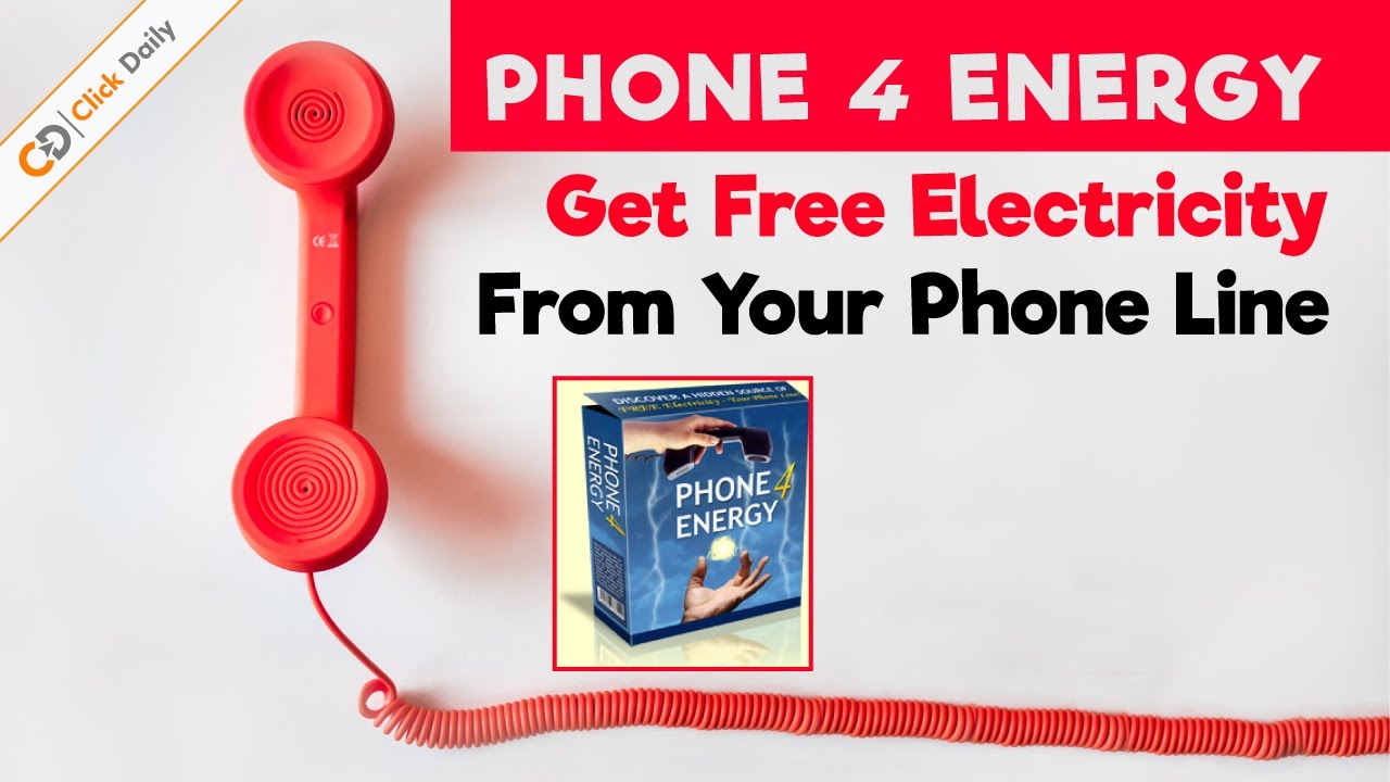 Phone 4 Energy | Free Electricity | Phone Line | Click Daily - YouTube