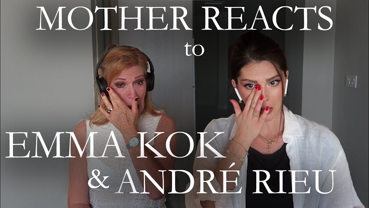 MOTHER REACTS to EMMA KOK & ANDRÉ RIEU | Voila | Viral Music Video ...