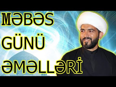 Məbəs günü əməlləri -Hacı Eldayaq Huseynov 2019