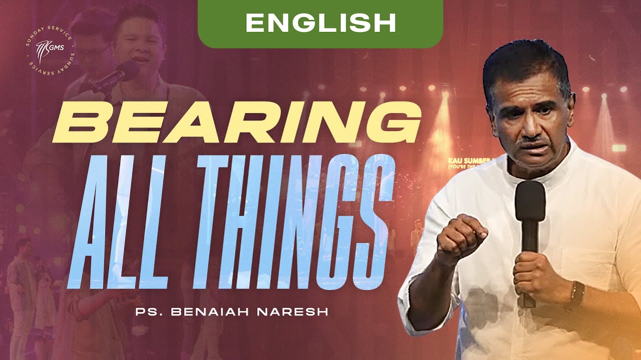 English | Bearing All Things - Ps. Benaiah Naresh (Official GMS Church ...