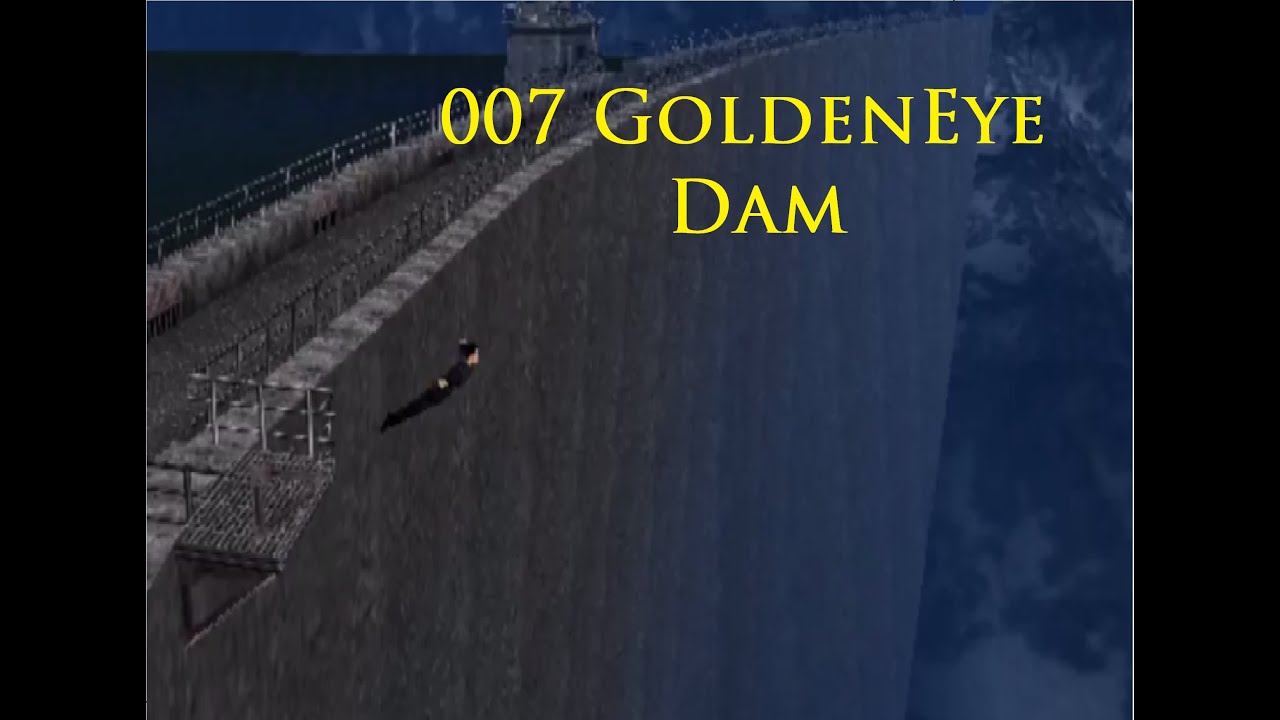 007 GoldenEye - Dam - YouTube
