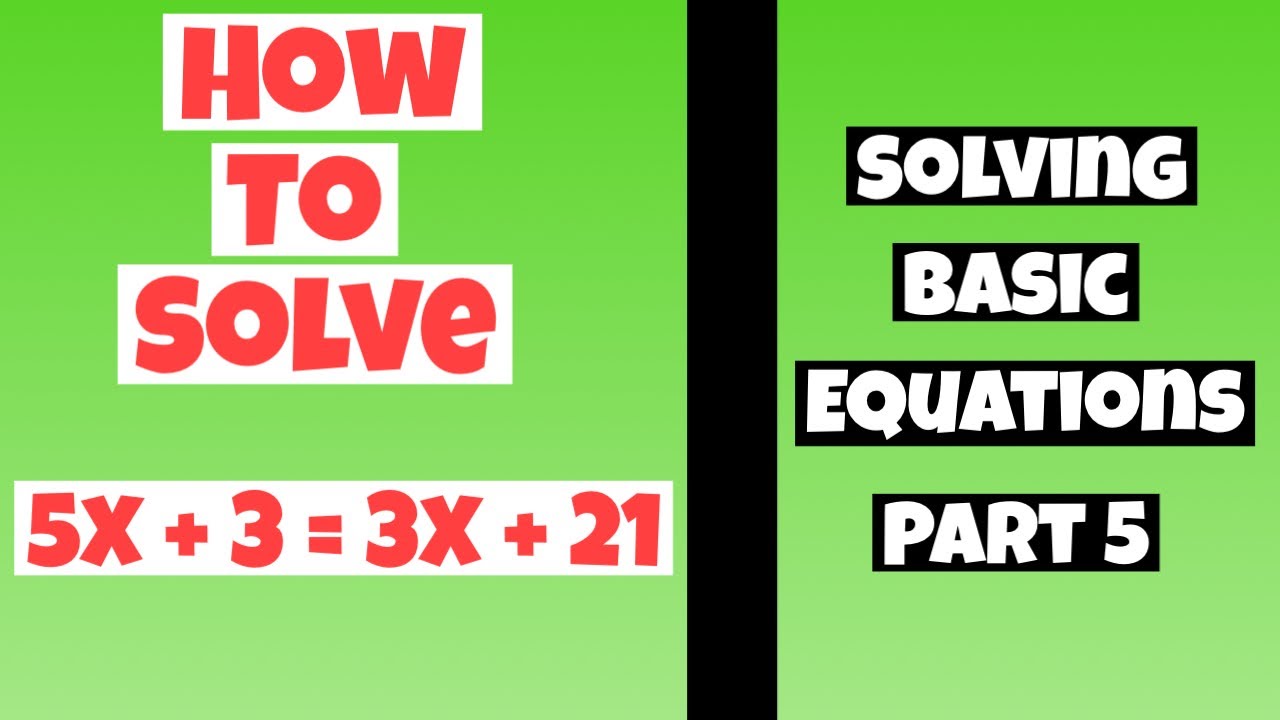 How To Solve ALGEBRA Equations With Variables On Both Sides Of The How To Solve ALGEBRA Equations With Variables On Both Sides Of The