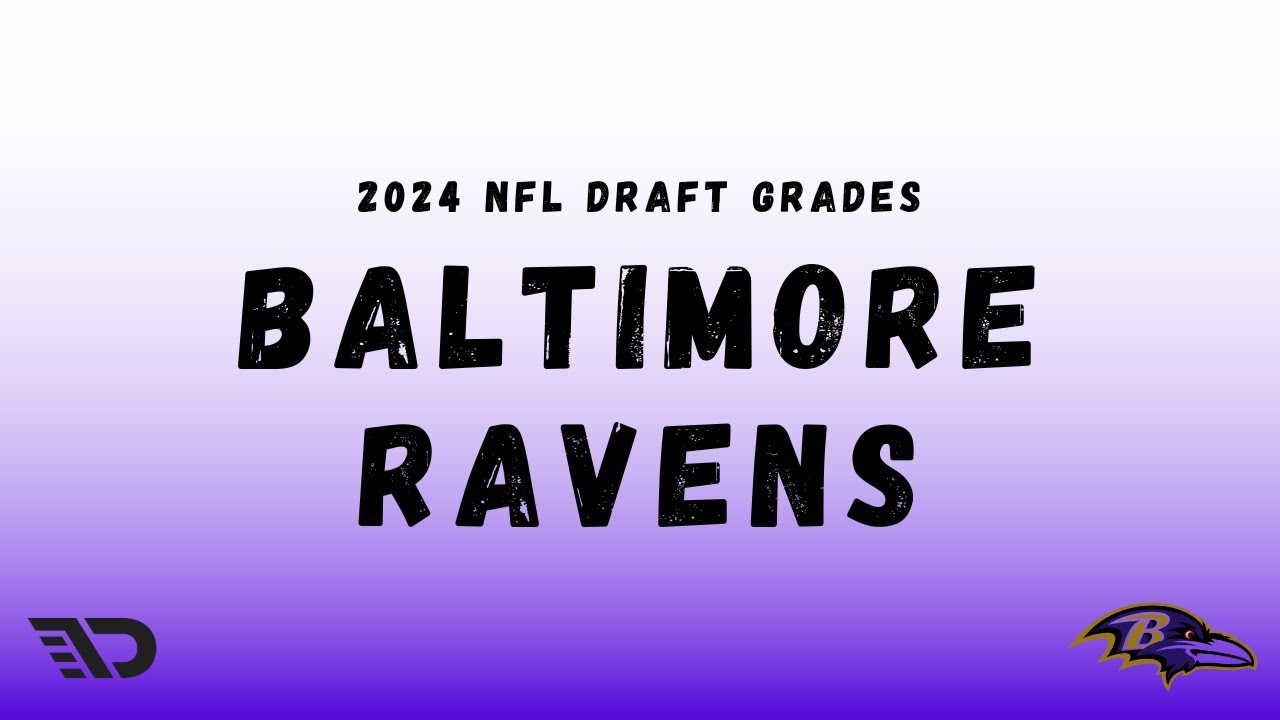 2024 NFL Draft: Baltimore Ravens Draft Grade - YouTube