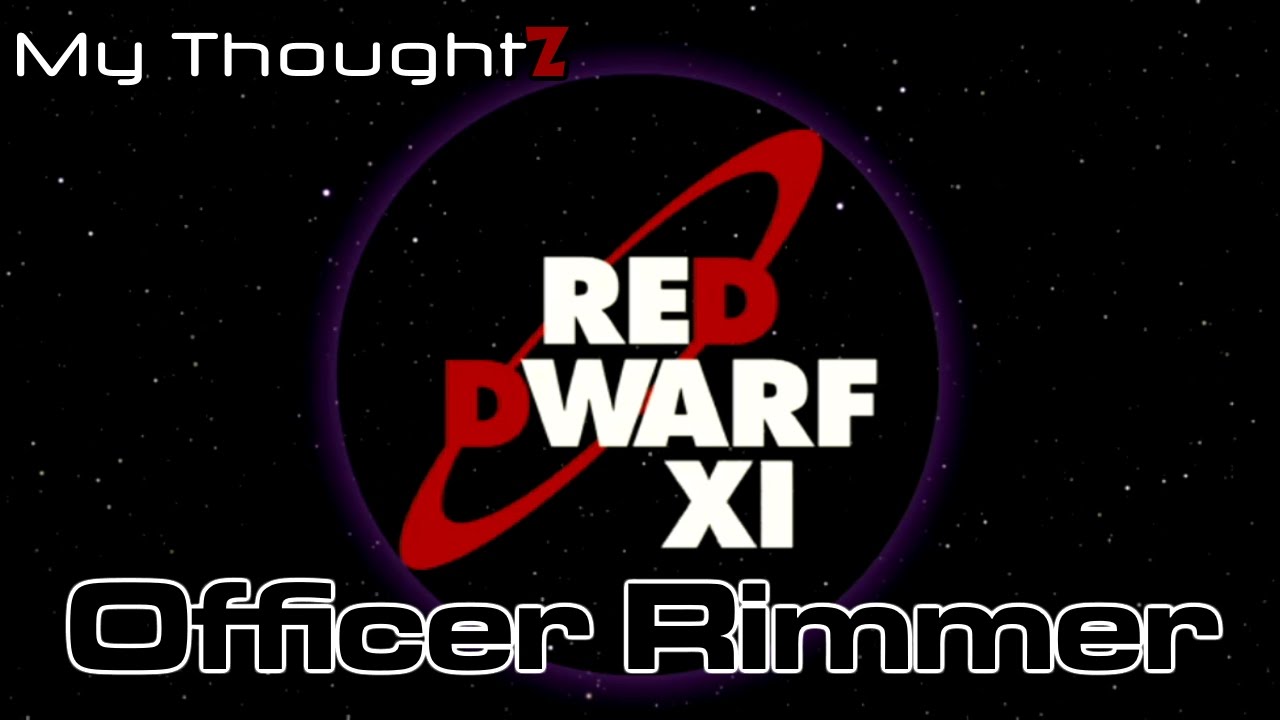 My ThoughtZ: Red Dwarf Series XI - Officer Rimmer - YouTube
