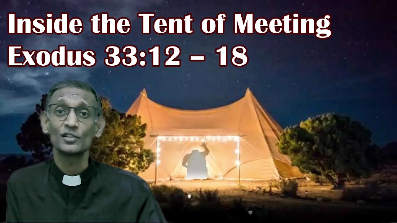 Inside the Tent of Meeting - Exodus 33 v12 – 18 - YouTube