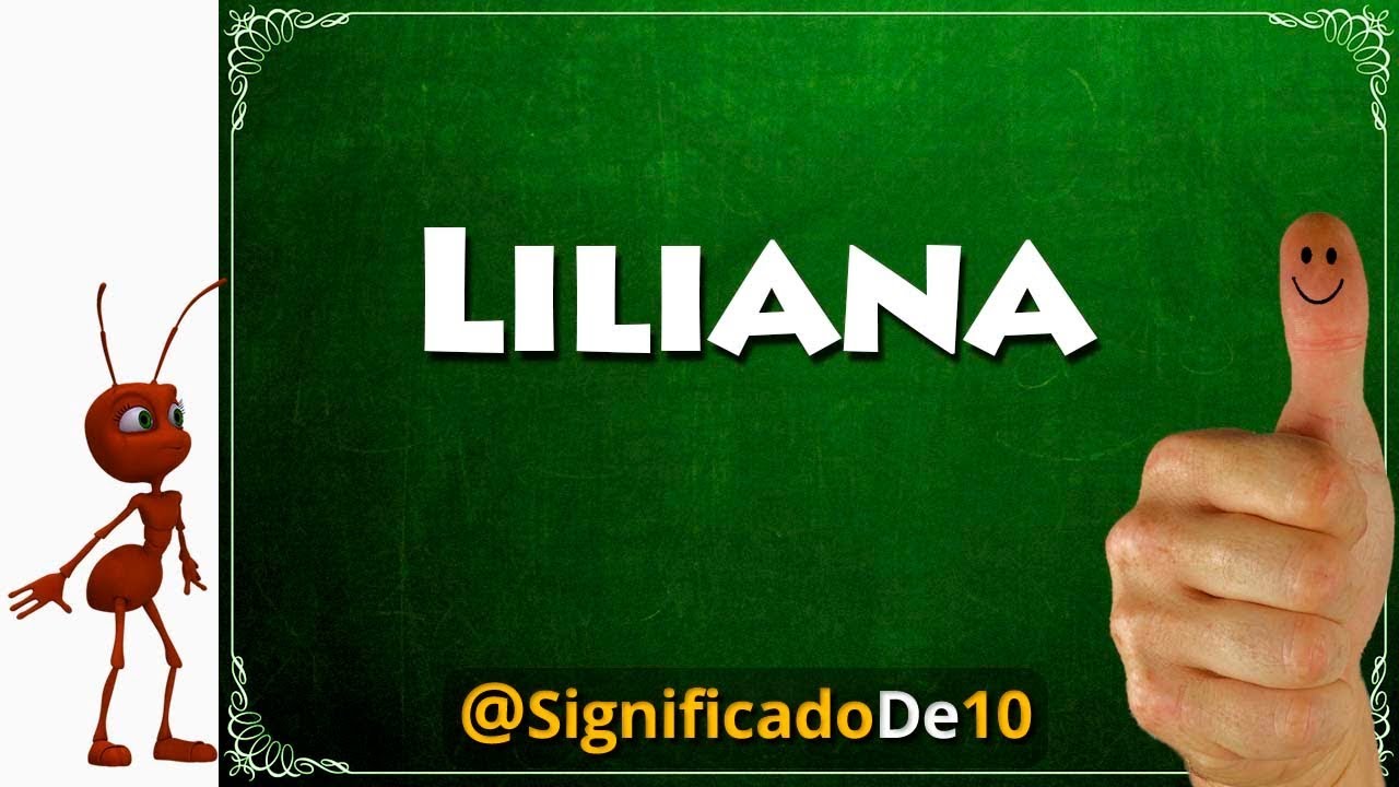 Significado del nombre Liliana 【Significado de los Nombres】 - YouTube