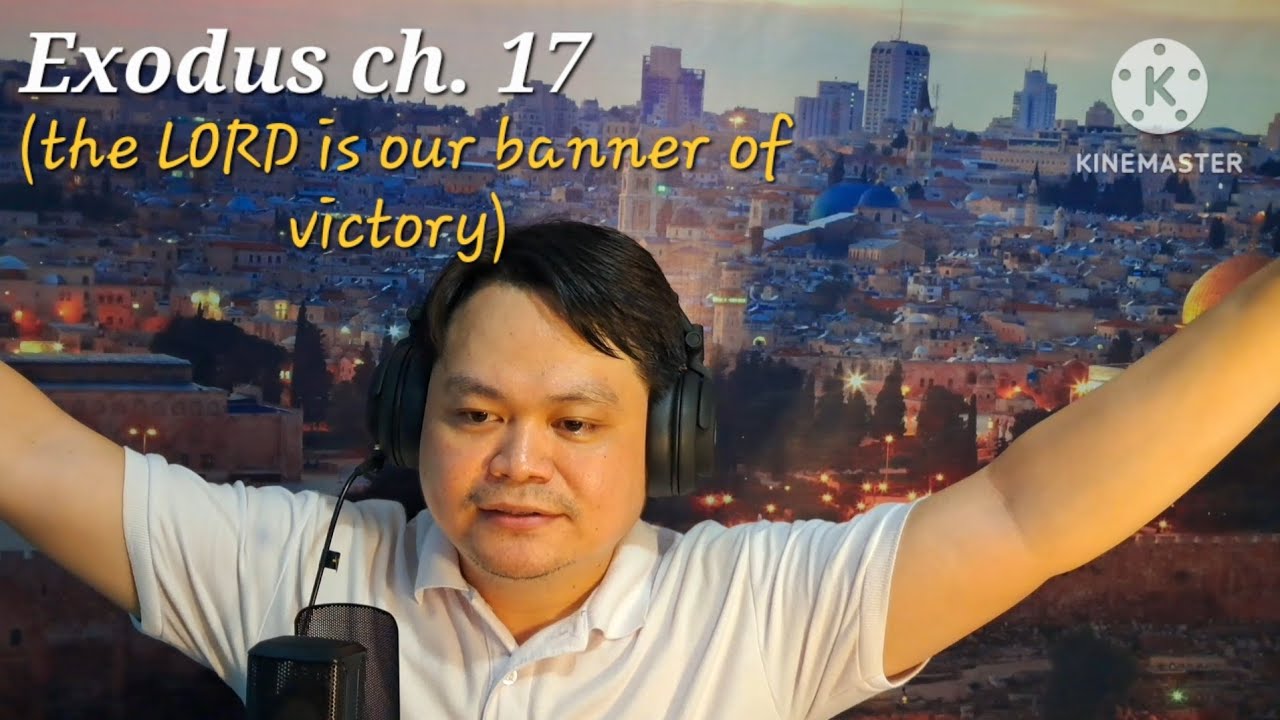 Exodus ch. 17 - The LORD is our banner of victory | Joel del Pilar ...