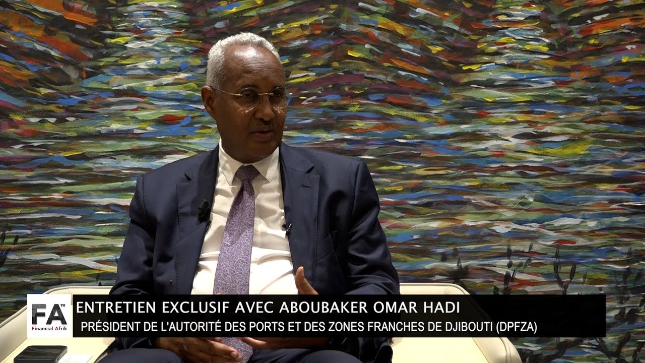Entretien avec Aboubaker Omar Hadi, Président de DPFZA (Djibouti) - YouTube
