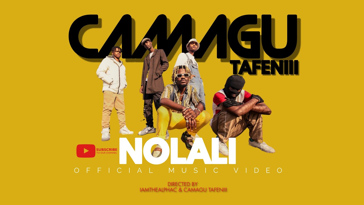 Camagu Tafeniii - Nolali (Official Music Video) - YouTube