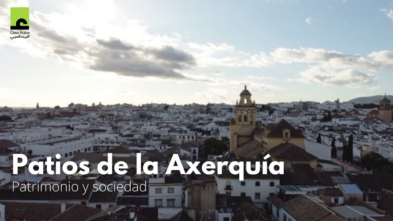 Patios de la Axerquía: patrimonio y sociedad - YouTube