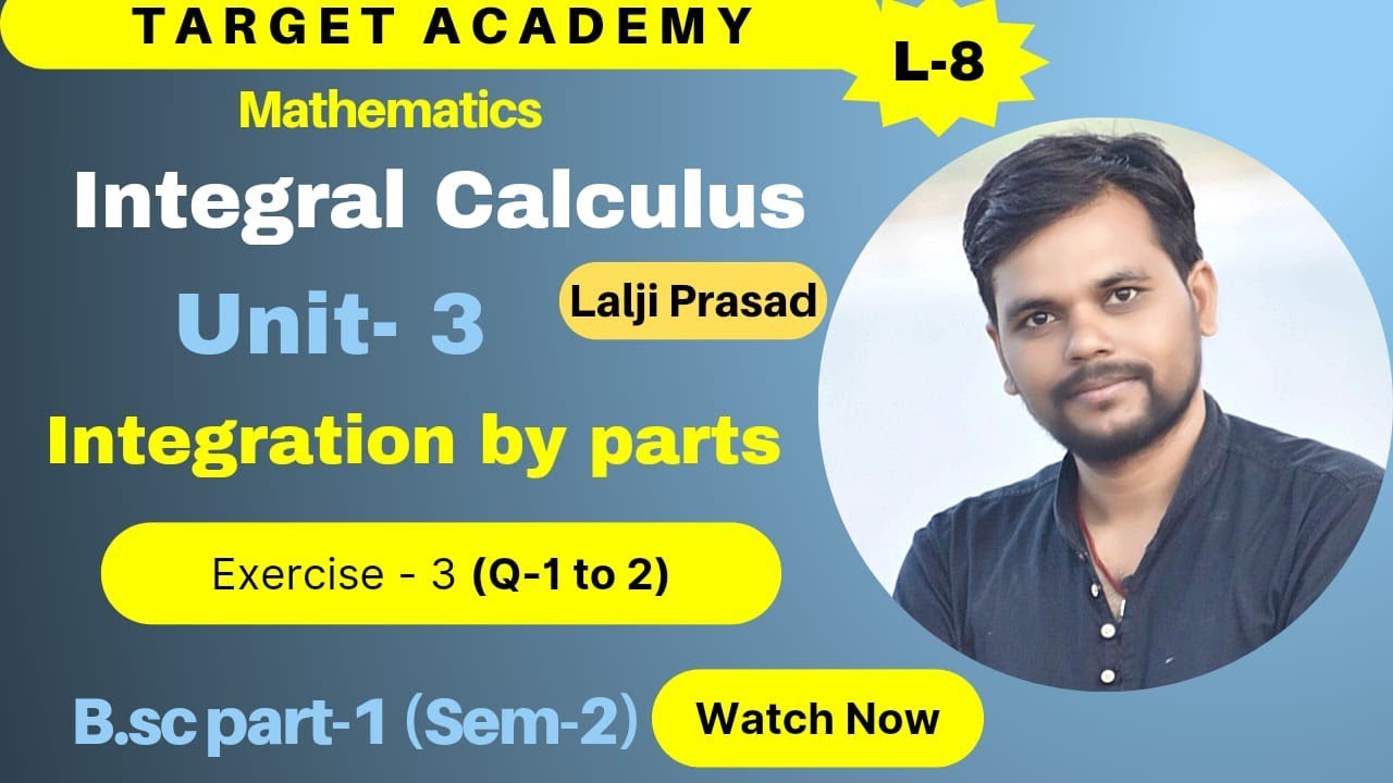 B.sc(part-1)Sem-2 | L-8 | Integral Calculus | Unit-3 | Integration by ...