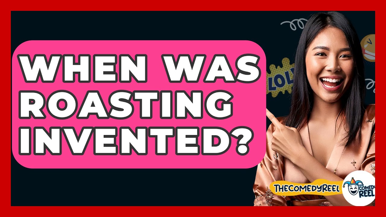 When Was Roasting Invented? - The Comedy Reel - YouTube