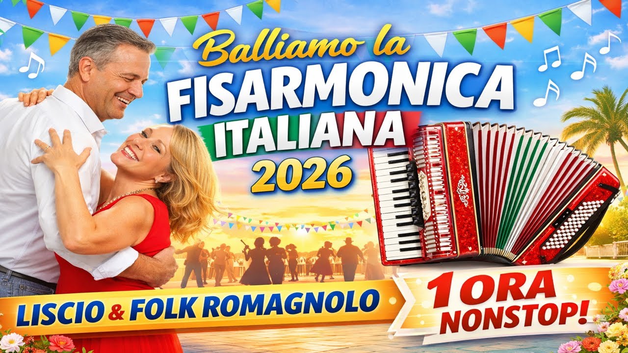 🎶 Fisarmonica Italiana 2026 | Liscio & Folk Romagnolo da Balera – 1 Ora ...