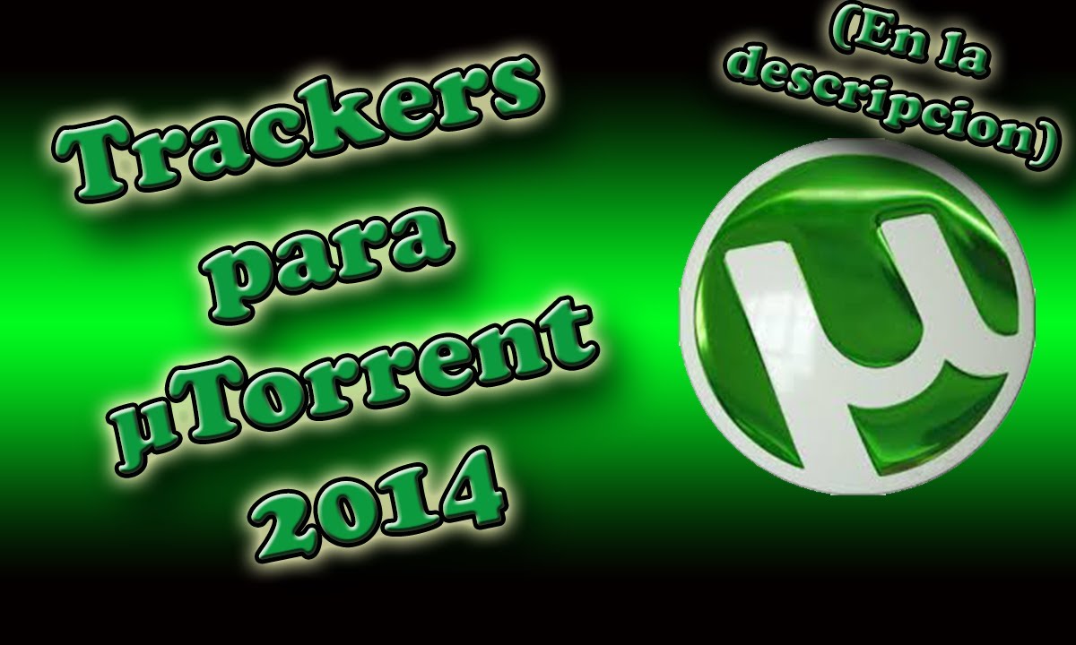 Trackers/Rastreadores para µTorrent 2014 (Acelera tus descargas!) - YouTube
