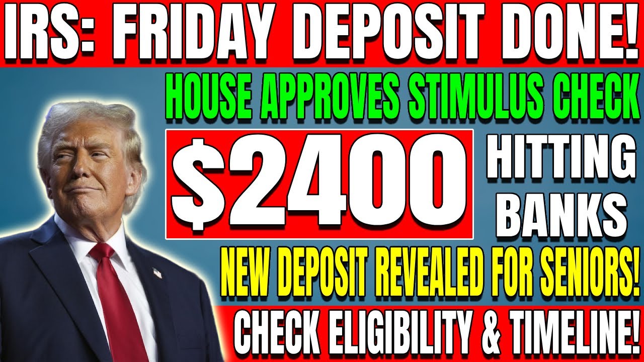 IRS: Friday Deposit Done - $2400 Stimulus Check Hitting Banks - New ...