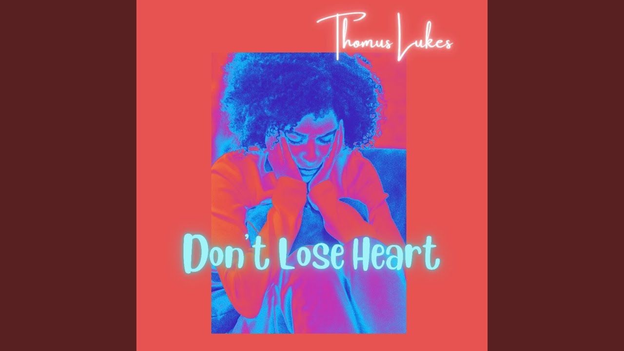 Don t Lose Heart YouTube don-t-lose-heart-youtube