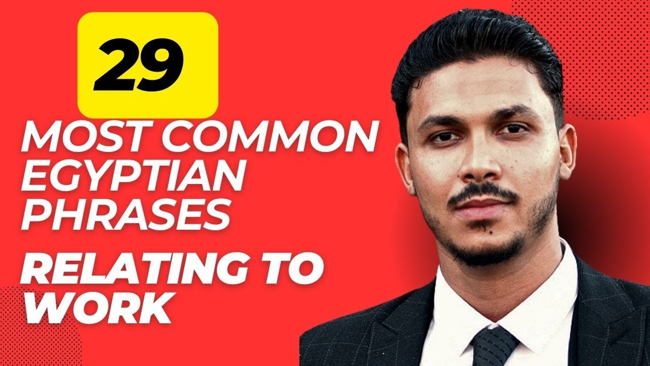 29 Most Common phrases in Egyptian Arabic| Work words - YouTube