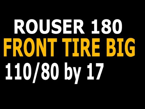 Rouser 180 Big Tire Front 110/80 by 17 and Rear tire 130/70 by 17 ...