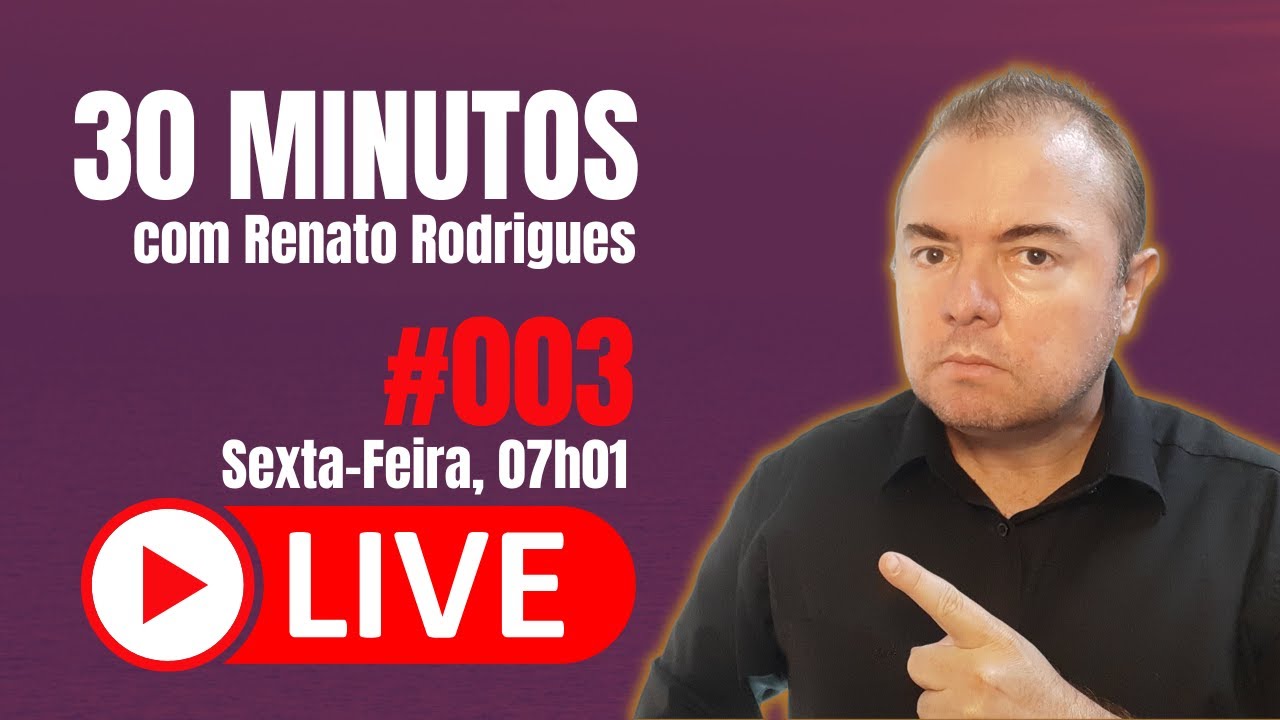 Live #003 - 30 Minutos Com Renato Rodrigues - YouTube