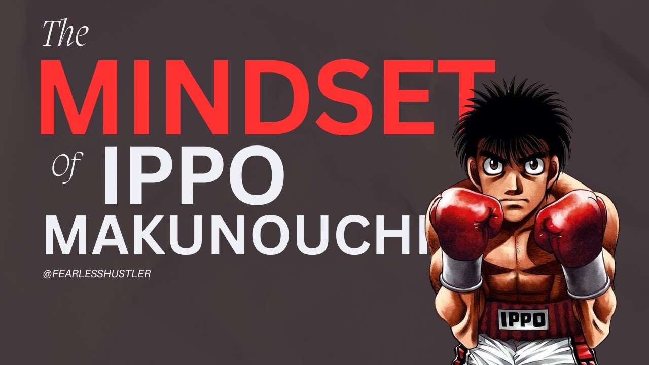 The Mindset of Ippo Makunouchi | Hajime no Ippo Motivational Story ...