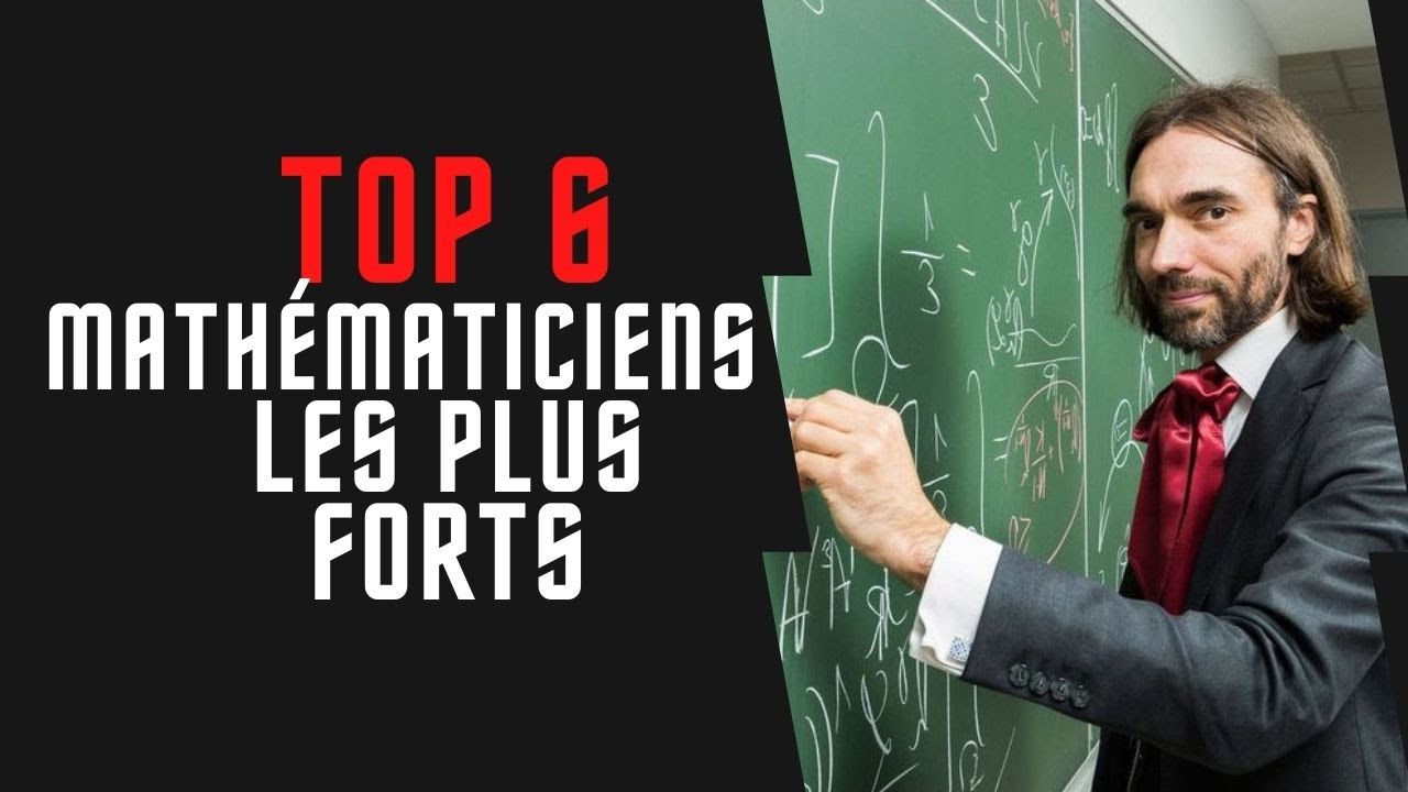 TOP 6 Mathématiciens les Plus Forts de l'Histoire ! - YouTube