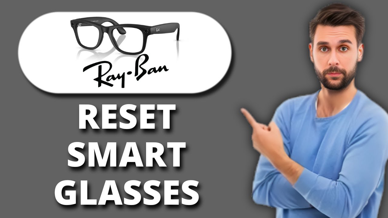 NEW! How to Reset Meta Ray-Ban Smart Glasses (2025) 🔁 | Factory Reset ...