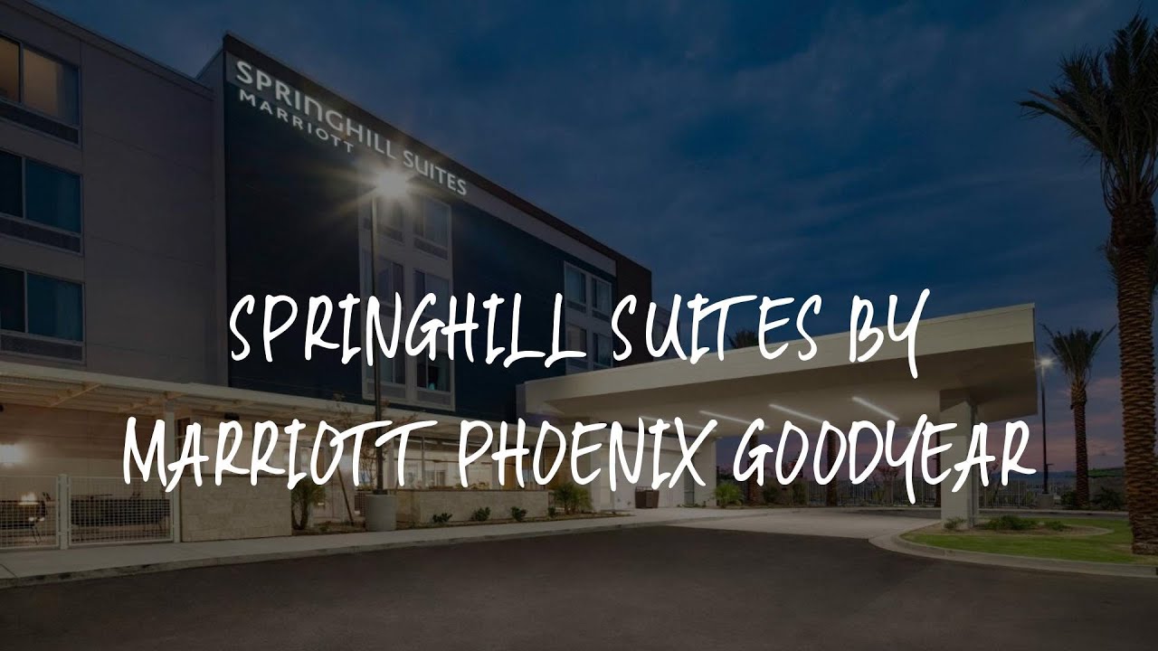 SpringHill Suites by Marriott Phoenix Goodyear Review - Goodyear ...
