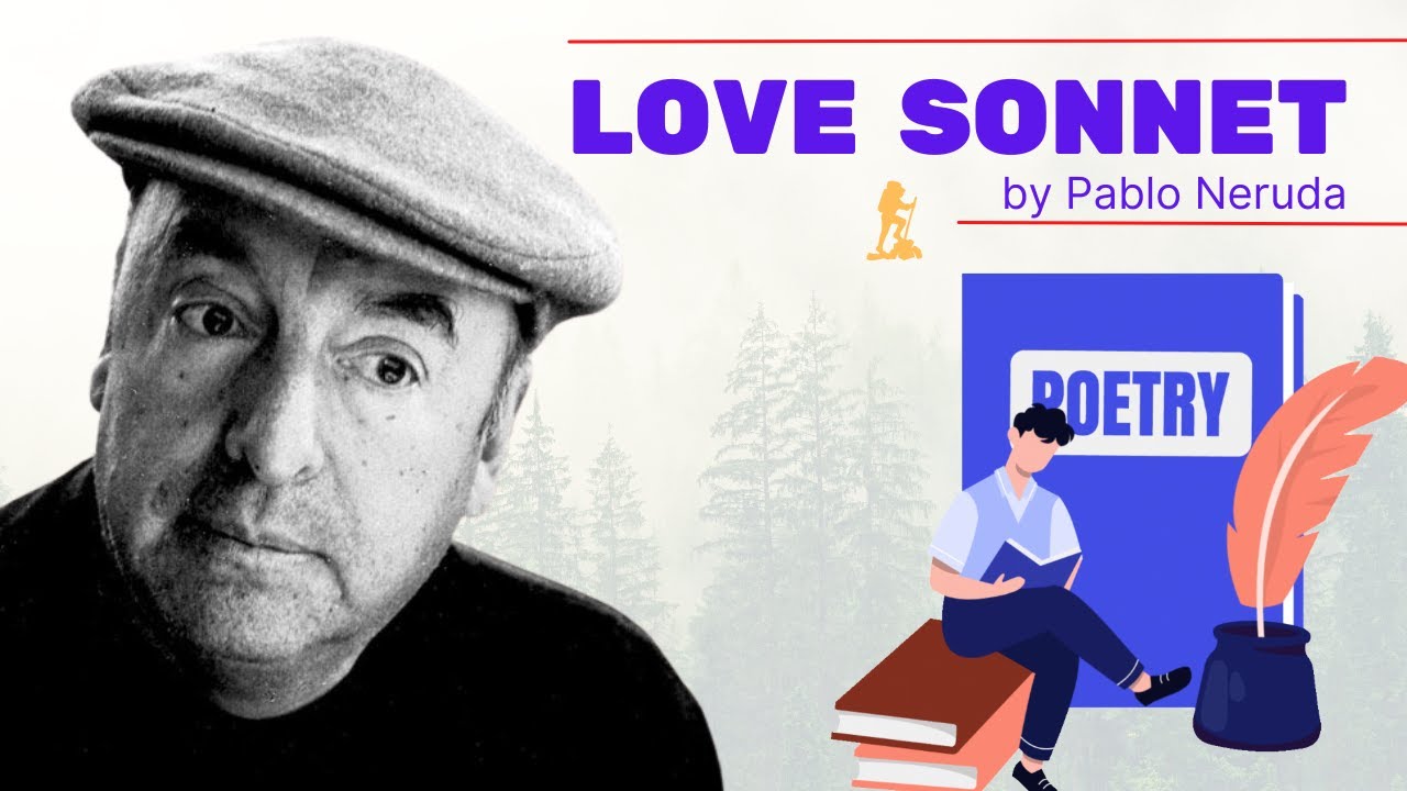 Love Sonnet English Poetry by Pablo Neruda | Romantic Poetry - YouTube