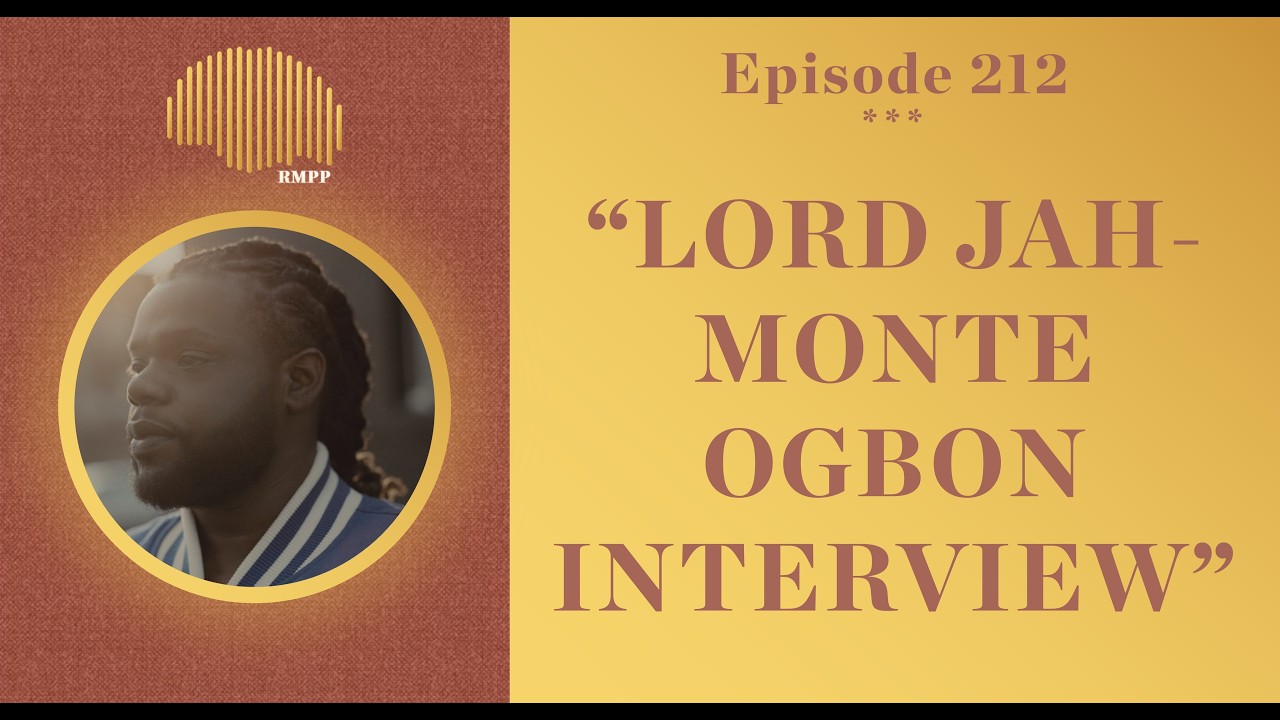 #212 - LORD JAH-MONTE OGBON INTERVIEW - YouTube