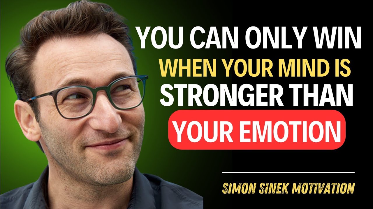 YOU CAN ONLY WIN WHEN YOUR MIND IS STRONGER THAN YOUR EMOTION | SIMON ...