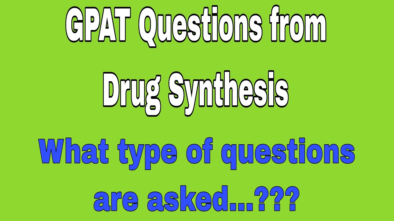 GPAT Questions on Drug Synthesis from last 20 years || Important Topic ...