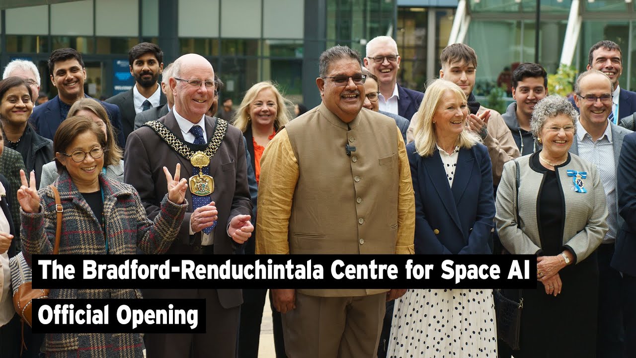 The Bradford-Renduchintala Centre for Space AI Official Opening - YouTube