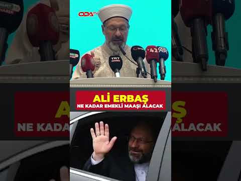 Ali Erbaş ne kadar emekli maaşı ve ikramiyesi alacak