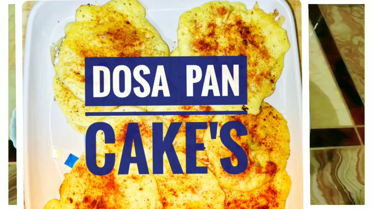 DOSA PAN CAKES.. - YouTube