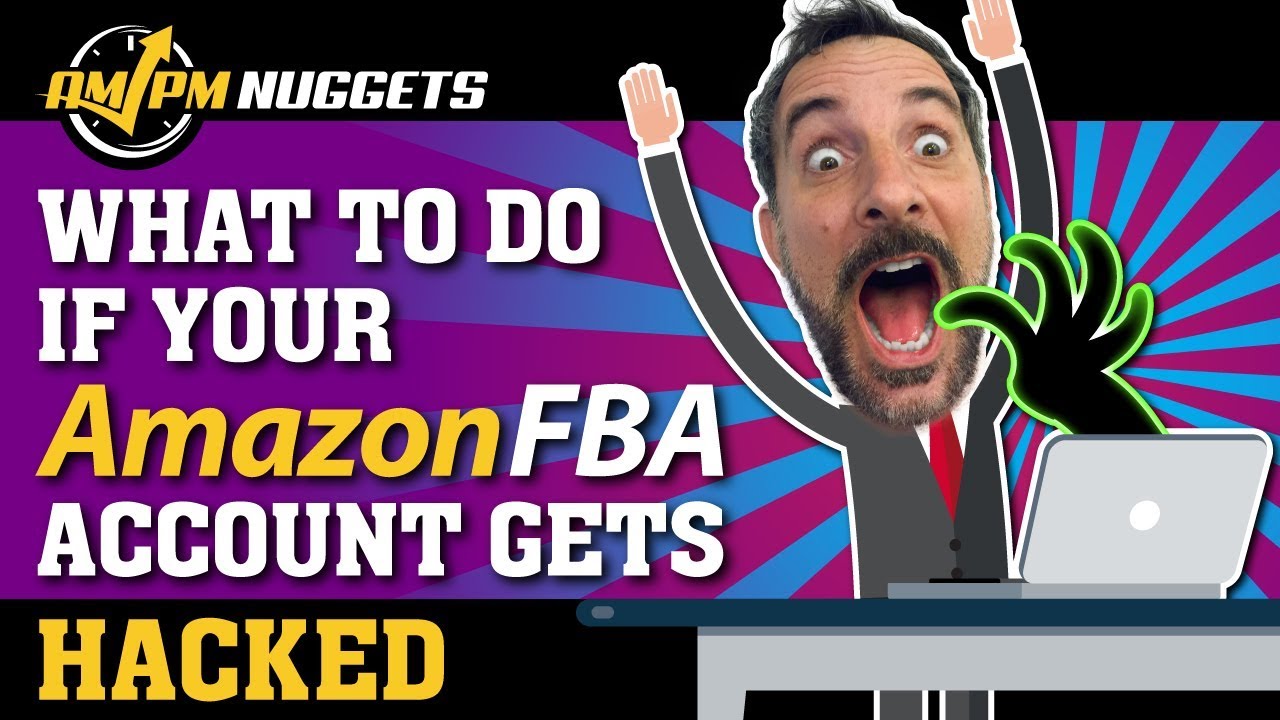 What to Do If Your Amazon FBA Account Gets Hacked - FBA Seller Lynette ...