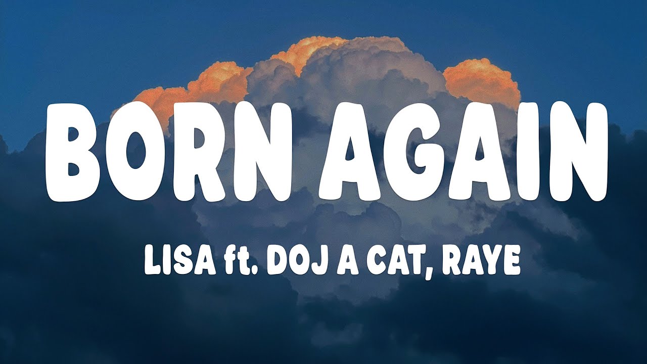 LISA - BORN AGAIN (Lyrics) ft. Doja Cat & RAYE - YouTube