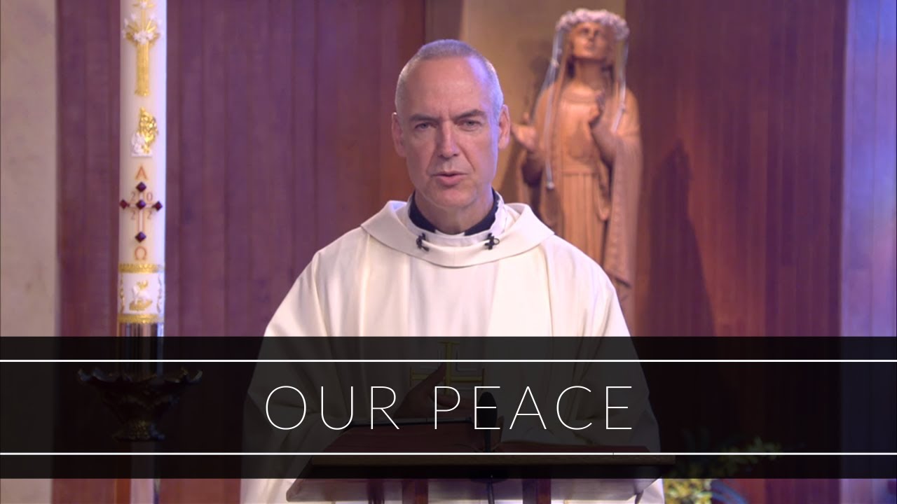 Our Peace | Homily: Father Ed Riley - YouTube