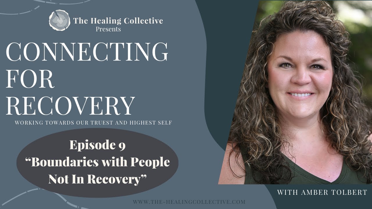 Connecting For Recovery Episode 9 - Boundaries with People Not In ...