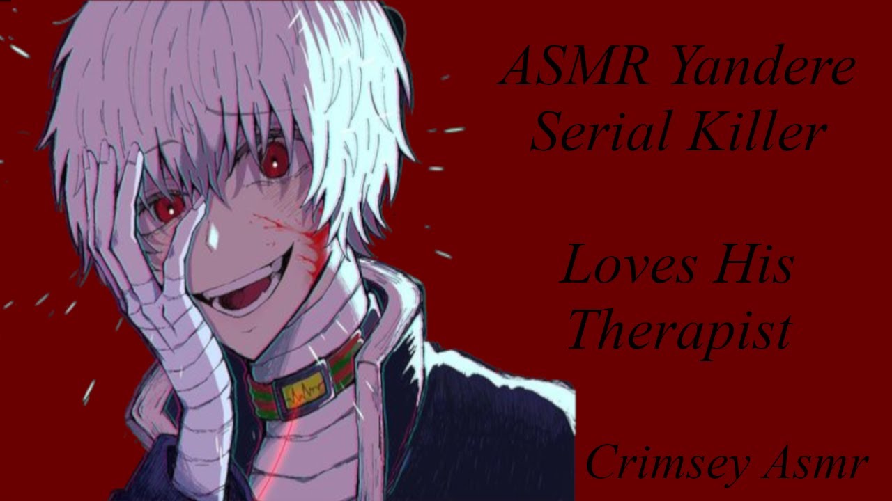 ASMR Yandere Serial Killer Is Obsessed With His Therapist M4F (Yandere ...