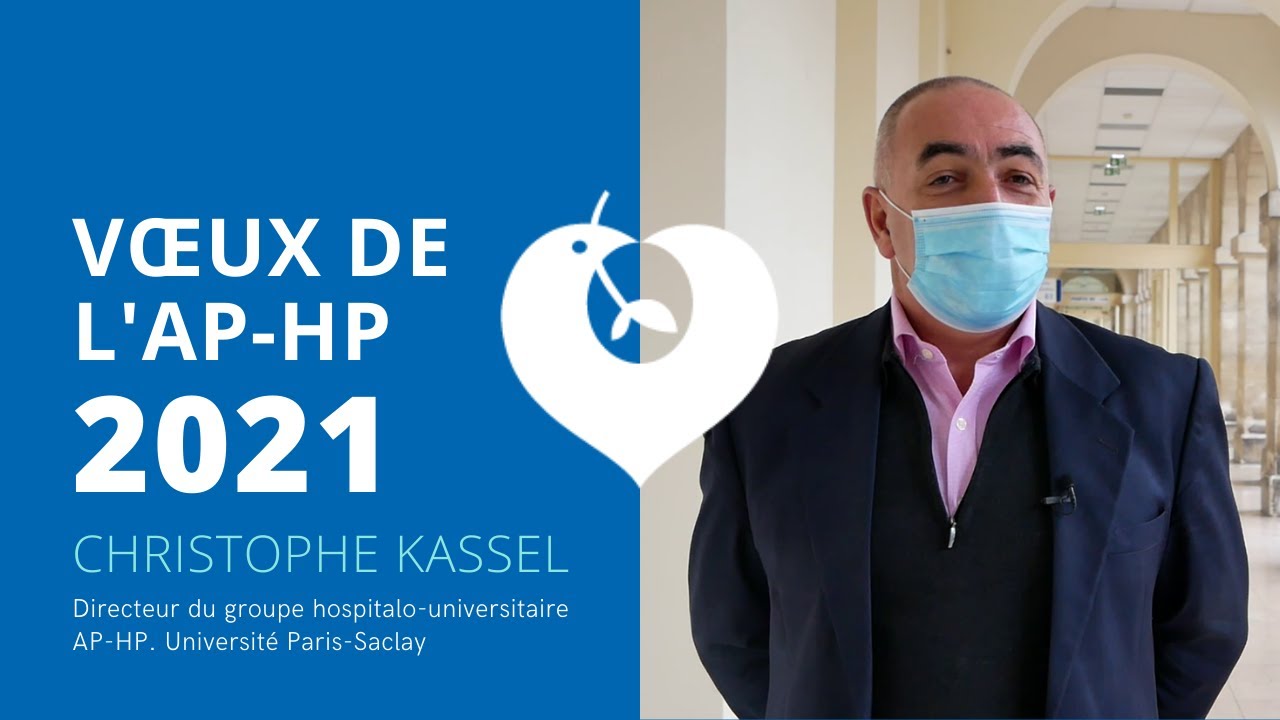 Vœux du GHU AP-HP. Université Paris-Saclay 2021 - Christophe Kassel ...