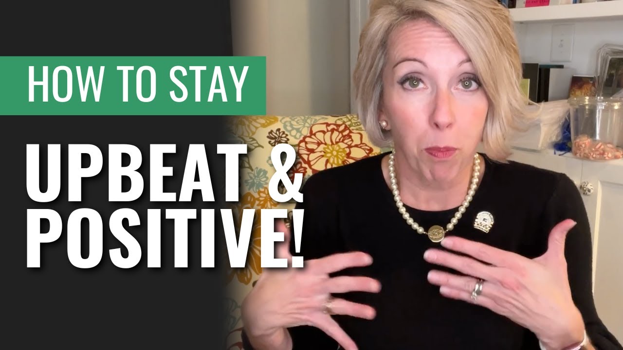 How To Stay Upbeat When Times Are Tough! - YouTube