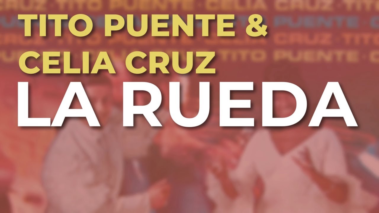 Tito Puente & Celia Cruz - La Rueda (Audio Oficial) - YouTube