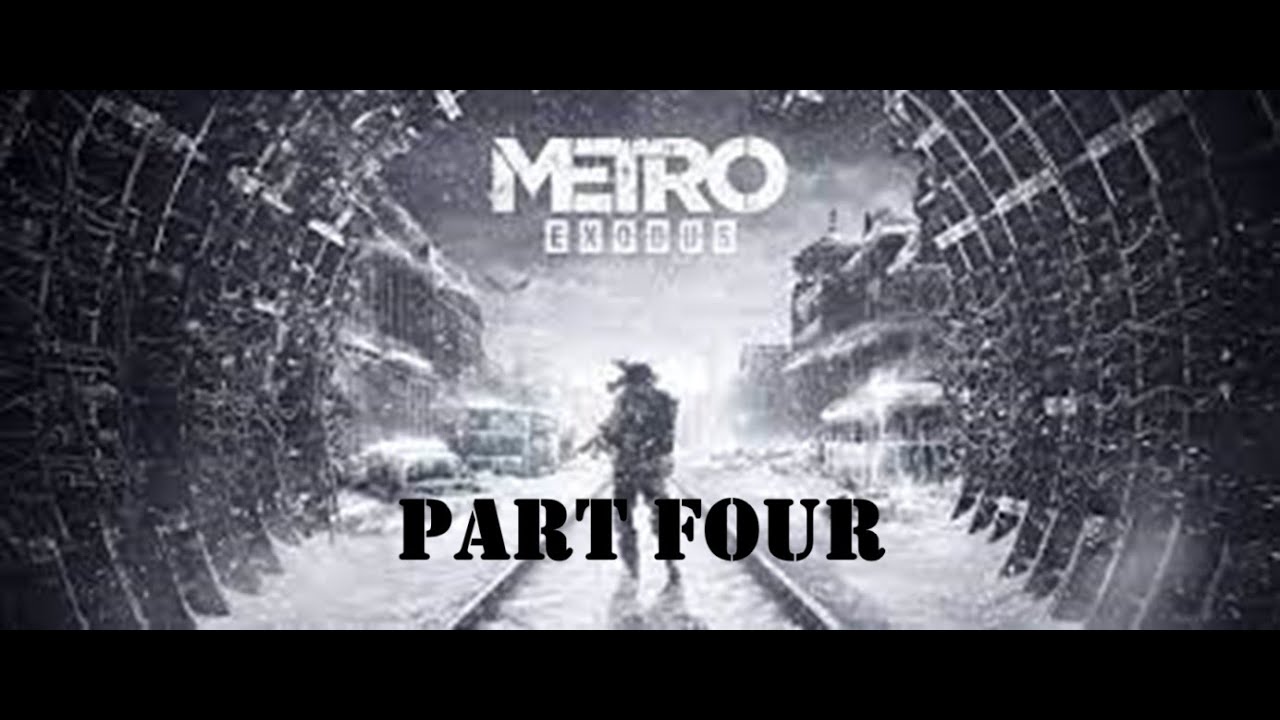 Metro Exodus Game Play Part Four - YouTube