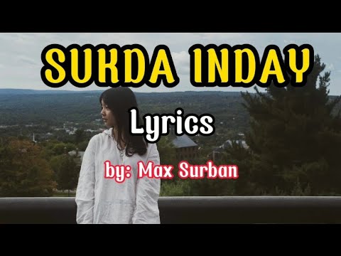 Sukda Inday ( lyrics ) by: Max Surban - YouTube