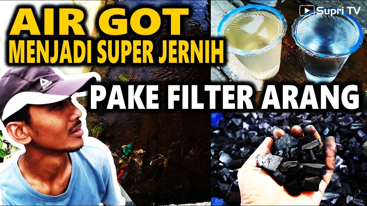 Hanya dengan filter arang, air got / air comberan / air parit menjadi ...
