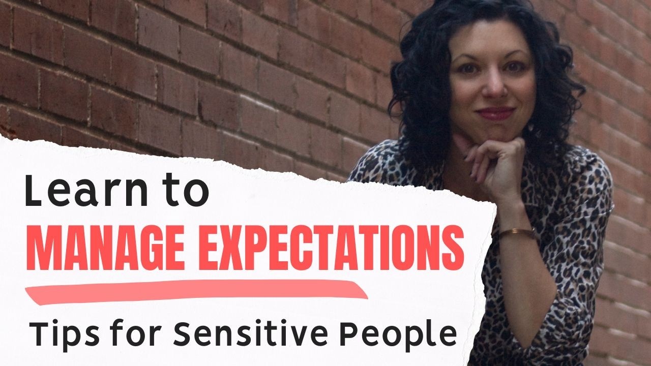 How to Manage Expectations to Increase your Savvy as a Highly Sensitive ...