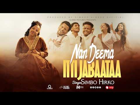 NAN DEEMA ITTI JABAATAA : SIMBO HIRKO (Official video 2018/2026)